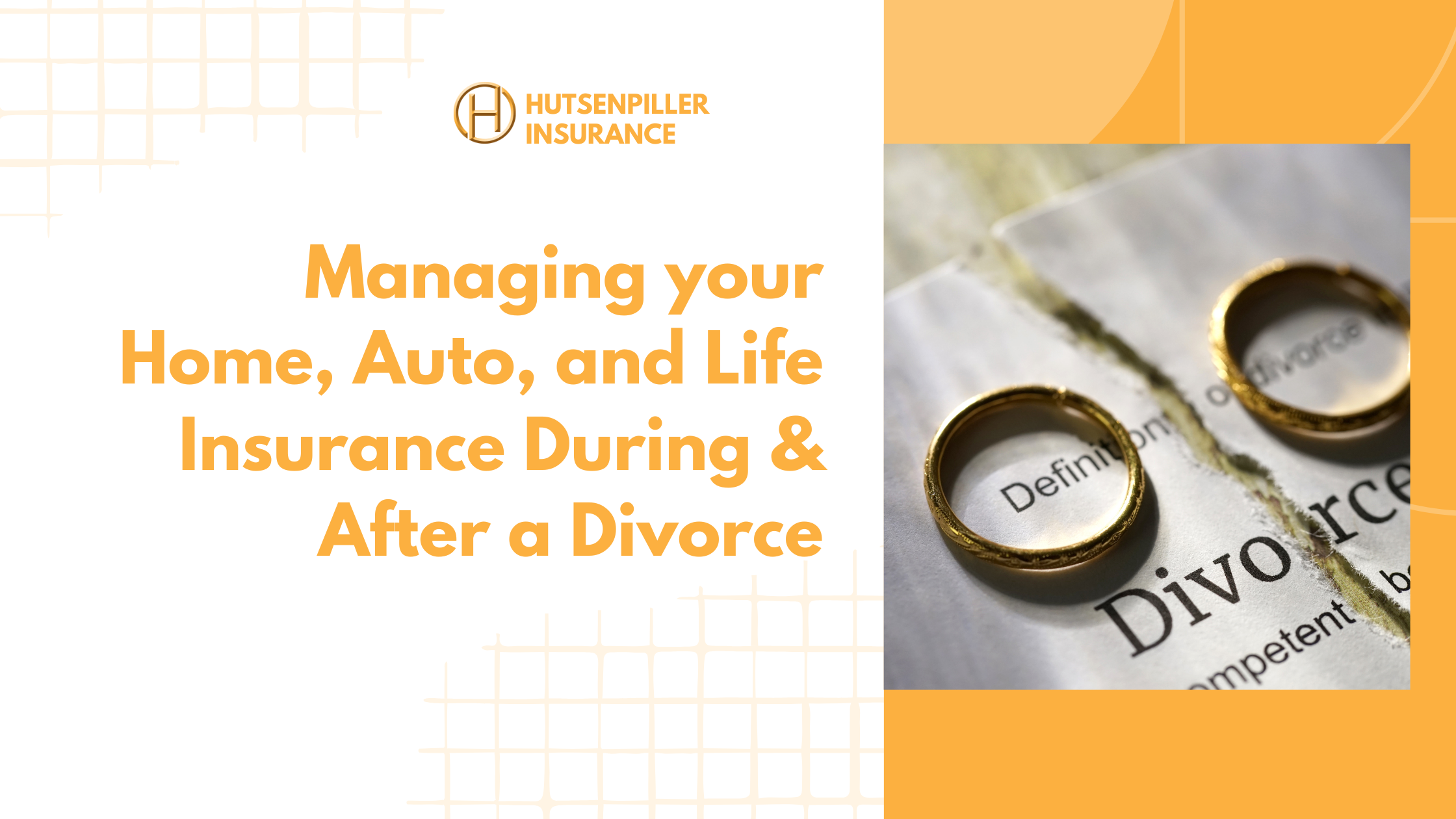Managing Your Home, Auto, and Life Insurance During & After a Divorce